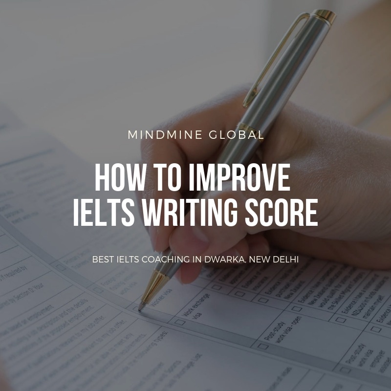 How To Improve IELTS Writing Score From 6 5 To 7 Mindmine Global